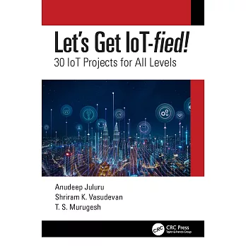 博客來-Let’s Get Iot-Fied!: 30 Iot Projects for All Levels