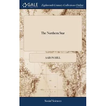 博客來-The Northern Star: A Poem: on the Great and Glorious Actions of the ...