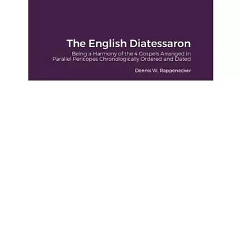博客來-The English Diatessaron: Being the 4 Gospels Arranged in Parallel ...