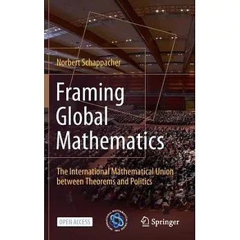 博客來-Framing Global Mathematics: The International Mathematical Union ...