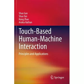 博客來-Touch-Based Human-Machine Interaction: Principles and Applications