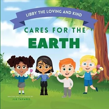 博客來-Libby the Loving and Kind Cares for the Earth: Cares for the Earth