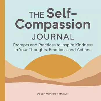 博客來-The Self-Compassion Journal: Prompts and Practices to Inspire ...
