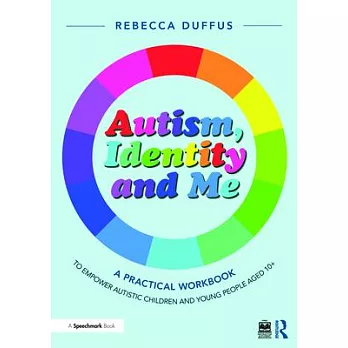 博客來-Autism, Identity and Me: A Practical Workbook to Empower Autistic ...