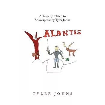 博客來-Alantis: A Tragedy Related to Shakespeare by Tyler Johns