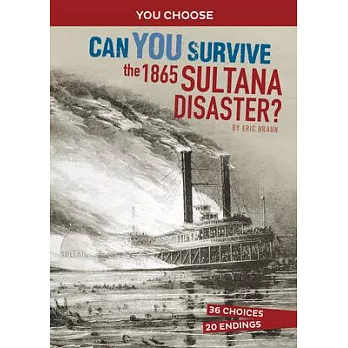 博客來-Can You Survive the 1865 Sultana Disaster?: An Interactive History ...