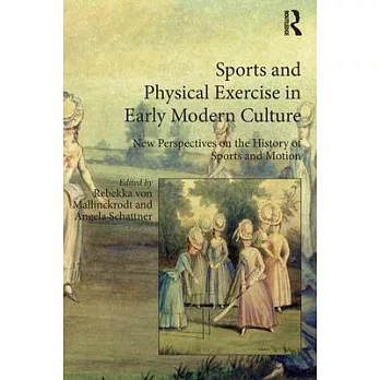 博客來-Sports and Physical Exercise in Early Modern Culture: New ...
