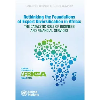 博客來-Economic Development in Africa Report 2022: Rethinking the Foundations of Export ...