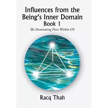 博客來-Influences from the Being’s Inner Domain Book 1: The Dominating ...