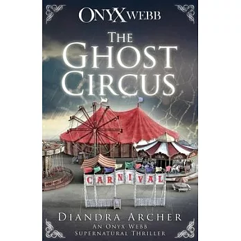 博客來-The Ghost Circus: An Onyx Webb Supernatural Thriller
