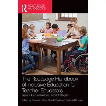 博客來-The Routledge Handbook of Inclusive Education for Teacher Educators: Issues, Considerations ...