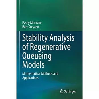 博客來-Stability Analysis of Regenerative Queueing Models: Mathematical Methods and Applications