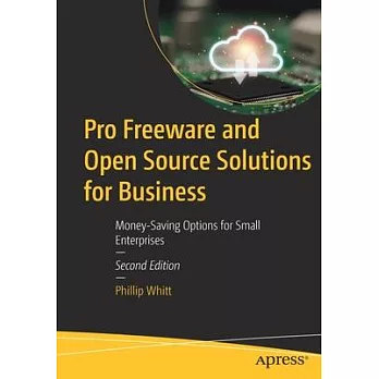 博客來-Pro Freeware and Open Source Solutions for Business: Money Saving Options for Small Enterprises