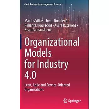 博客來-Organizational Models for Industry 4.0: Lean, Agile and Service-Oriented Organizations