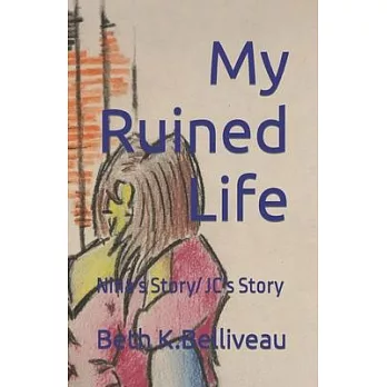 博客來-My Ruined Life: Nina’s Story/ JC’s Story