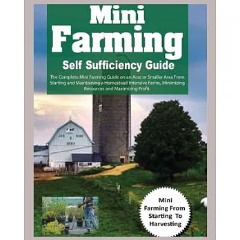 博客來-Mini Farming Self Sufficiency Guide: The Complete Mini Farming ...