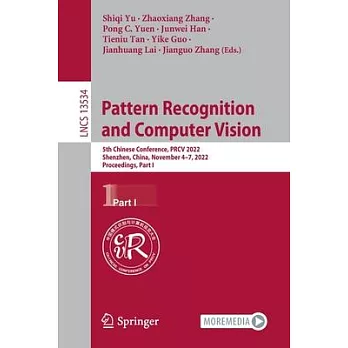 博客來-Pattern Recognition and Computer Vision: 5th Chinese Conference, Prcv 2022, Shenzhen, China ...