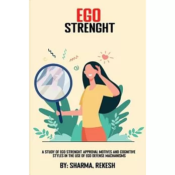 博客來-A Study of EGO Strength Approval Motives and Cognitive Styles in the Use of EGO Defense ...