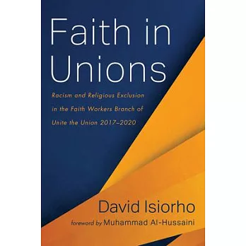 博客來-Faith in Unions: Racism and Religious Exclusion in the Faith ...