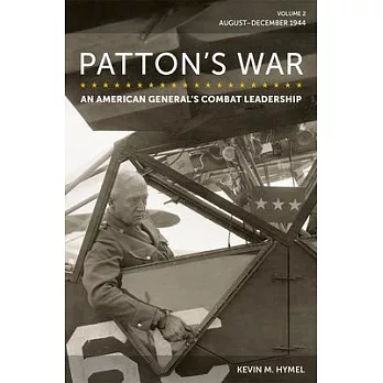 博客來-Patton’s War: An American General’s Combat Leadership, Volume 2 ...