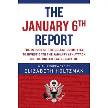 博客來-The January 6th Report: The Report of the Select Committee to ...