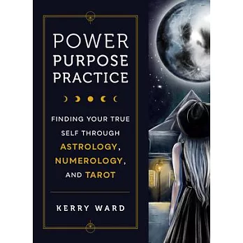 博客來-Power, Purpose, Practice: Finding Your True Self Through Astrology, Numerology, and Tarot