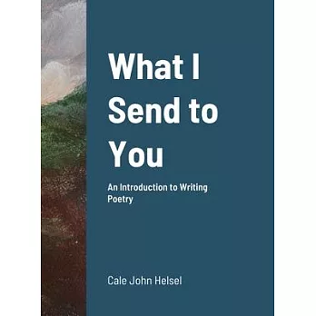 博客來-What I Send to You: An Introduction to Writing Poetry