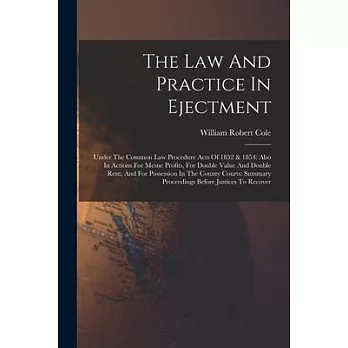 博客來-The Law And Practice In Ejectment: Under The Common Law Procedure ...
