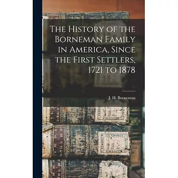 博客來-The History of the Borneman Family in America, Since the First ...