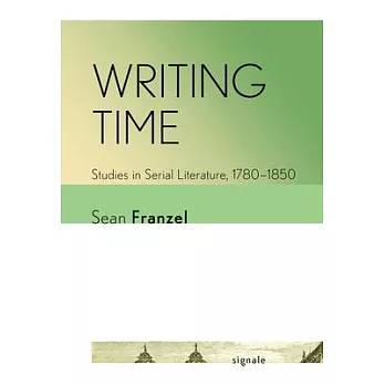 博客來-Writing Time: Studies in Serial Literature, 1780-1850