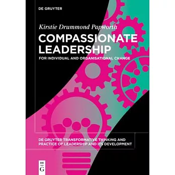 博客來-Compassionate Leadership: For Individual and Organisational Change