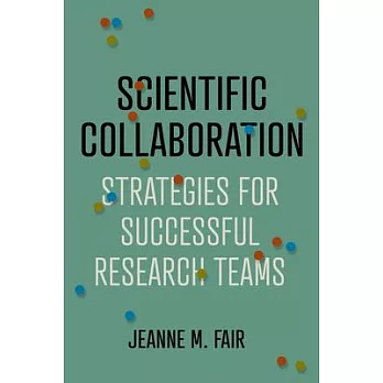 博客來-Scientific Collaboration: Strategies for Successful Research Teams