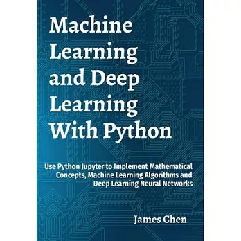 博客來-Machine Learning and Deep Learning With Python: Use Python Jupyter ...
