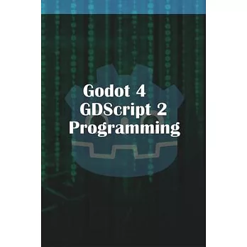 博客來-Godot 4 GDScript 2.0 Programming