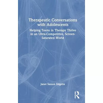 博客來-Therapeutic Conversations with Adolescents: Helping Teens in ...