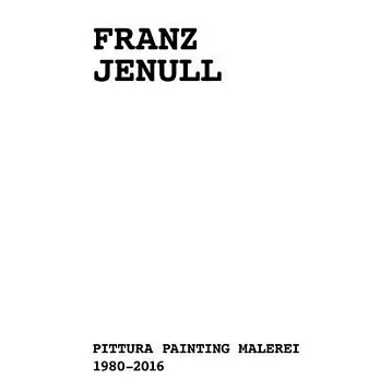博客來-Franz Jenull: Painting 1980-2016