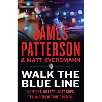 博客來-Walk the Blue Line: No Right, No Left--Just Cops Telling Their True ...
