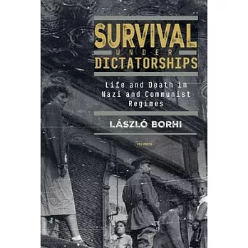 博客來-Survival Under Dictatorships: Life and Death Between Hitler and ...