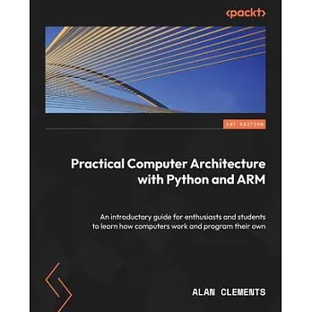 博客來-Practical Computer Architecture with Python and ARM: An introductory guide for enthusiasts ...