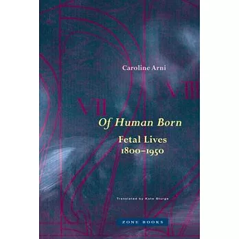 博客來-Of Human Born: Fetal Lives, 1800-1950