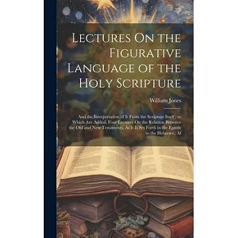 博客來-Lectures On the Figurative Language of the Holy Scripture: And the ...