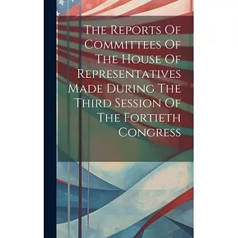 博客來-The Reports Of Committees Of The House Of Representatives Made ...