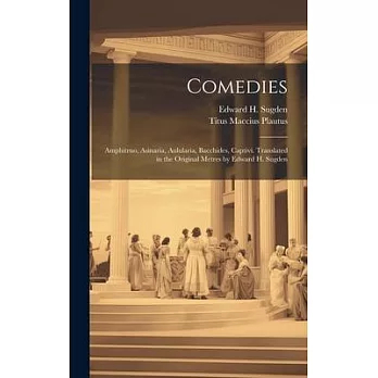 博客來-Comedies: Amphitruo, Asinaria, Aulularia, Bacchides, Captivi ...