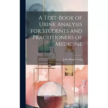 博客來-A Text-Book of Urine Analysis for Students and Practitioners of ...