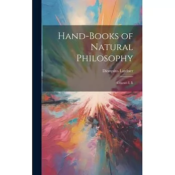 博客來-Hand-Books of Natural Philosophy: Courses I, Ii