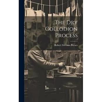博客來-The Dry Collodion Process