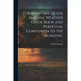 博客來-The Anatomy of the Seasons, Weather Guide Book and Perpetual ...