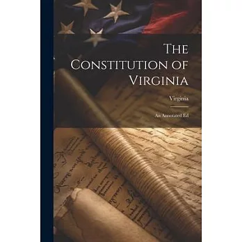 博客來-The Constitution of Virginia: An Annotated Ed