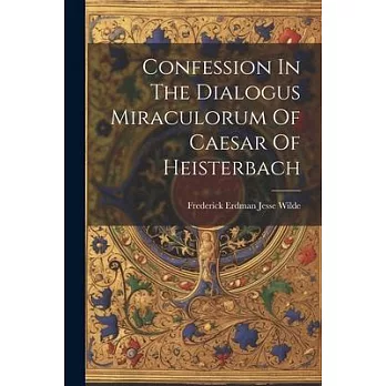 博客來-Confession In The Dialogus Miraculorum Of Caesar Of Heisterbach