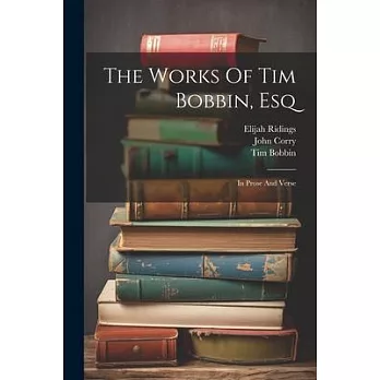 博客來-The Works Of Tim Bobbin, Esq: In Prose And Verse